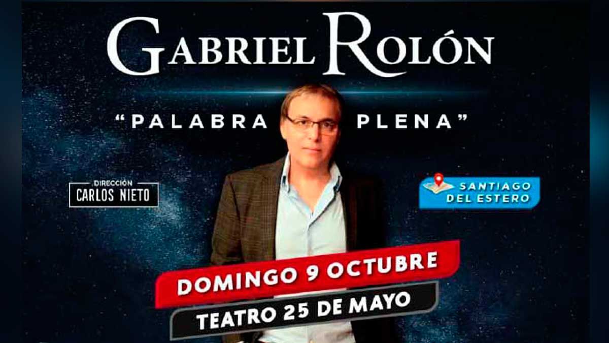 El Lic. Gabriel Rolón llega con “Palabra Plena” al Teatro 25 de Mayo - Diario Panorama
